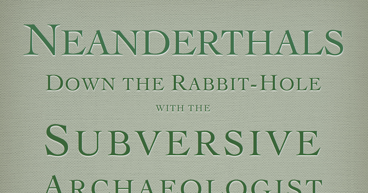 The Subversive Archaeologist: Down the Rabbit-Hole with the Subversive ...