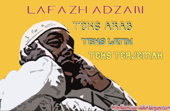 LAFADZ ADZAN : TEKS ARAB, LATIN , TERJEMAH BAHASA INDONESIA & DOA ...