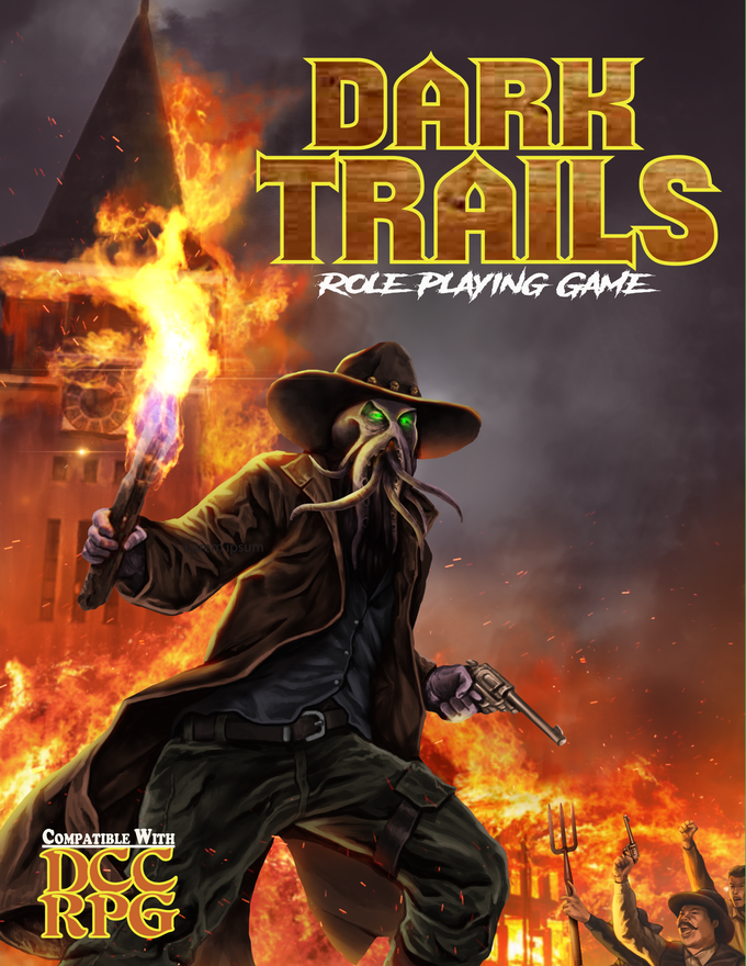 Tenkar's Tavern: Kickstarter - Dark Trails RPG (Weird West DCC RPG Hack)
