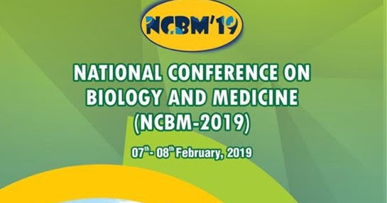 NCBM 2019 | National Conference on Biology and Medicine | 7-8 February 2019