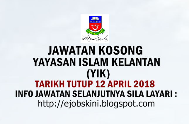 Jawatan Kosong Yayasan Islam Kelantan (YIK) - 12 April 2018