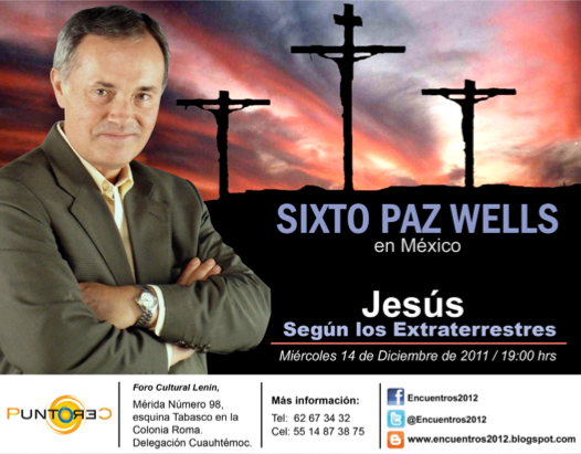 SINCRONIZANDOTE: SIXTO PAZ WELLS: JESUS SEGUN LOS EXTRATERRESTRES.