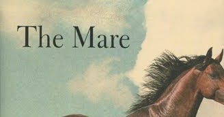 Books for Animal Lovers reviews: Review of THE MARE, by Mary Gaitskill