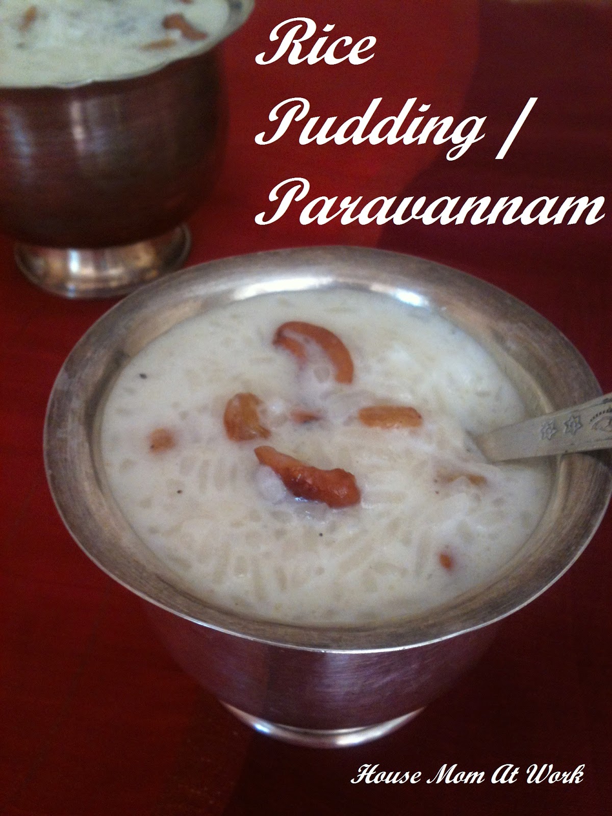 House Mom At Work: Paravannam / Pal Payasam / Kheer (Indian Rice Pudding)