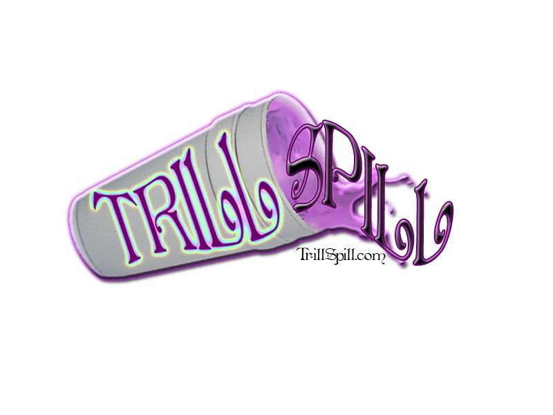Trill Spill Entertainment Blog