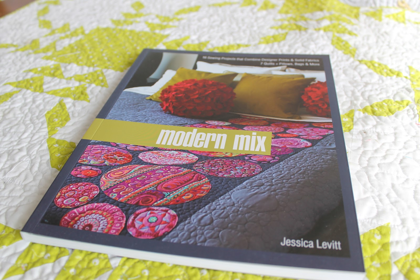 Piece N Quilt: Modern Mix by Jessica Levitt