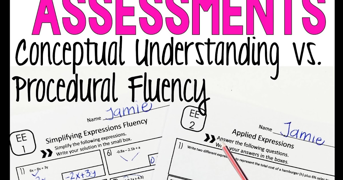 good at math: Assessments: Conceptual Agreement Vs. Procedural Fluency