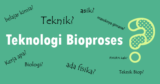 The Truth About "Teknologi Bioproses UI"
