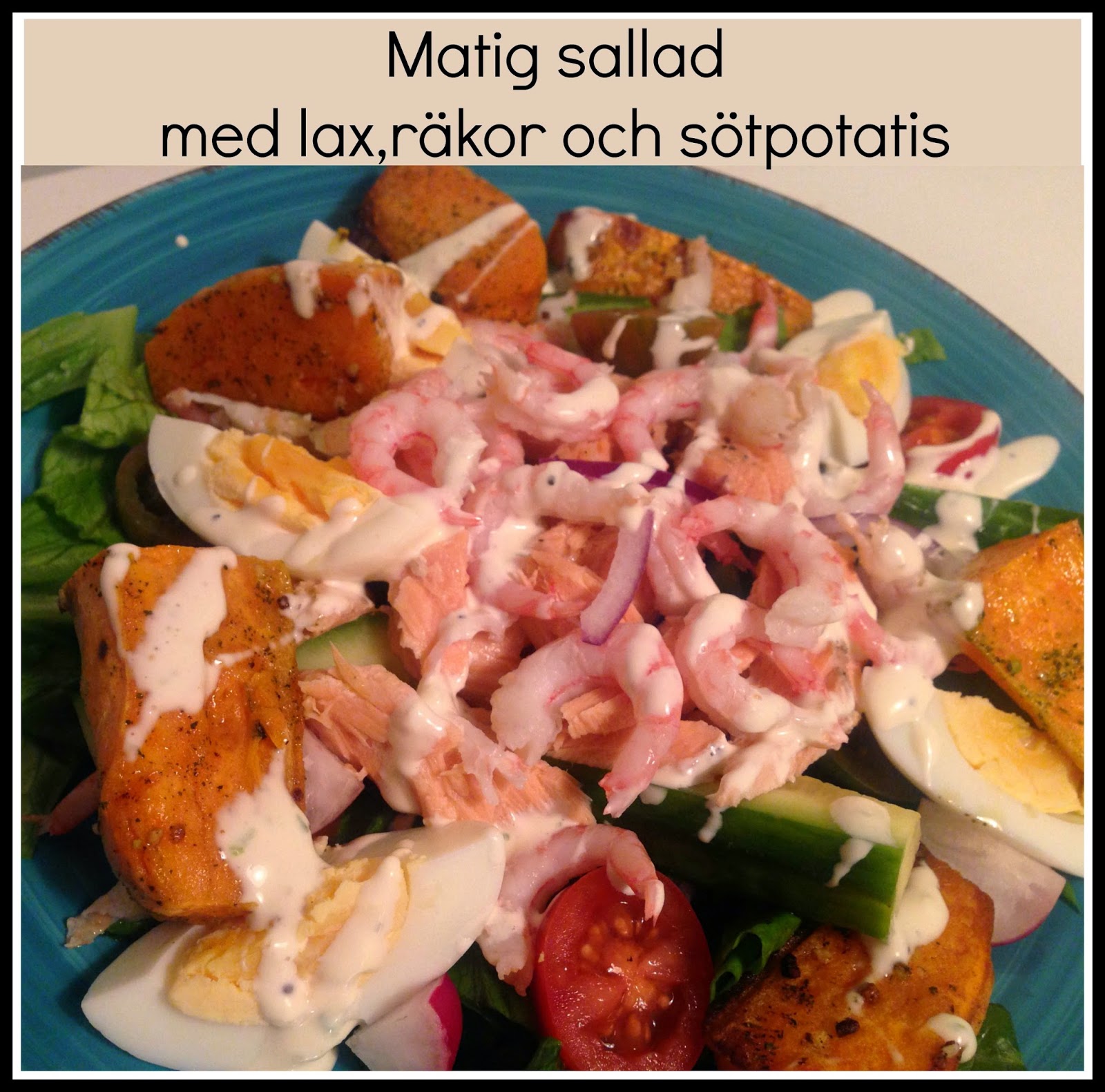 Linda´s Goda: Matig sallad med lax,räkor och sötpotatis