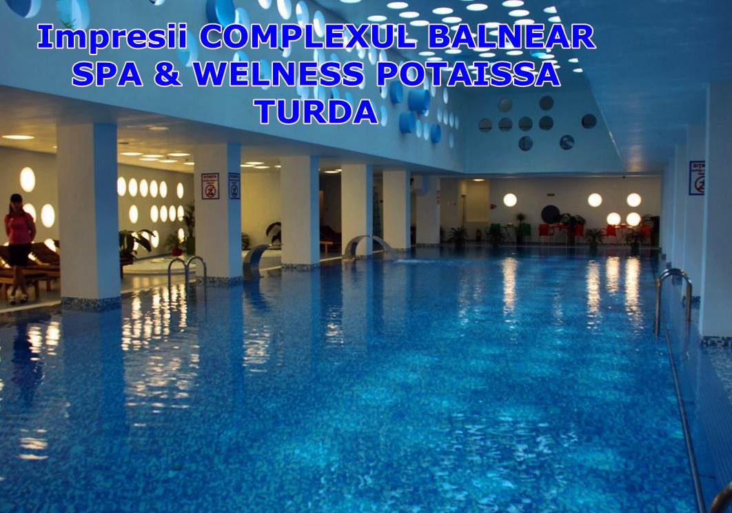 O parere despre COMPLEXUL BALNEAR, SPA & WELNESS POTAISSA din TURDA