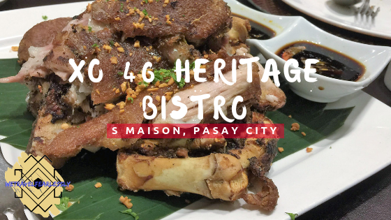 XO 46 Heritage Bistro in S Maison, Pasay City - WTF Food Review ...