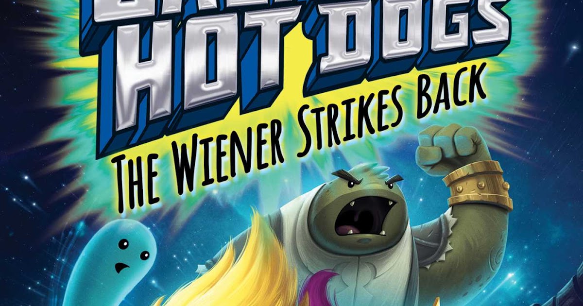 KISS THE BOOK: The Wiener Strikes Back (Galactic Hot Dogs Book #2) by ...