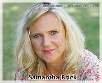 Marxismo Cultural: Samantha Brick descobre que Irmandade Feminina não ...