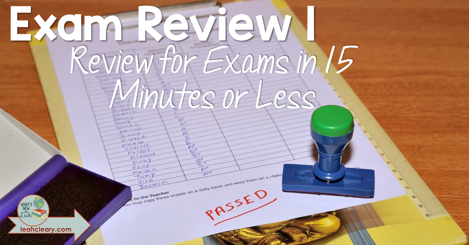 Review for Exams in 15 Minutes or Less - Leah Cleary