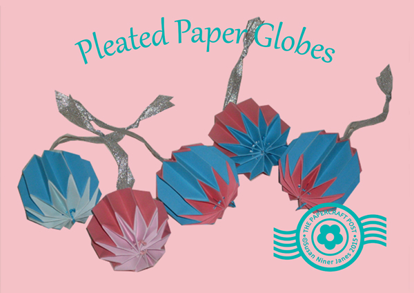 The Papercraft Post: Pleated Paper Globes Tutorial