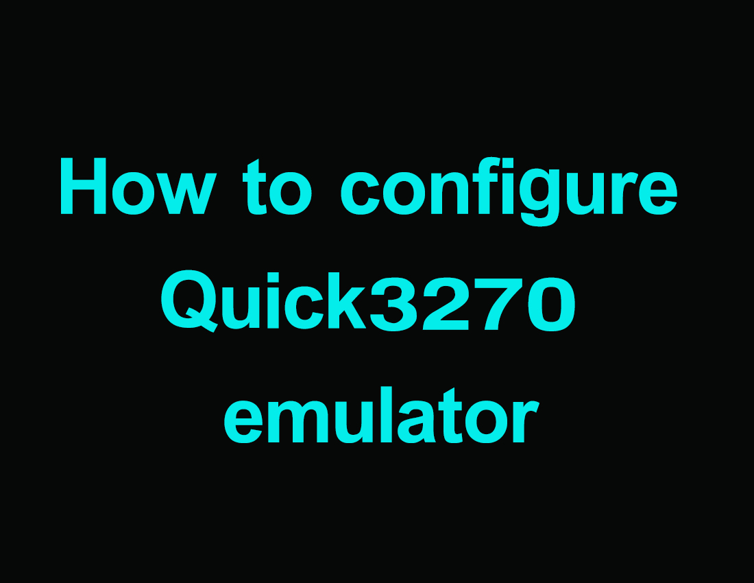 How to configure Quick3270 emulator - Blue Prism for You