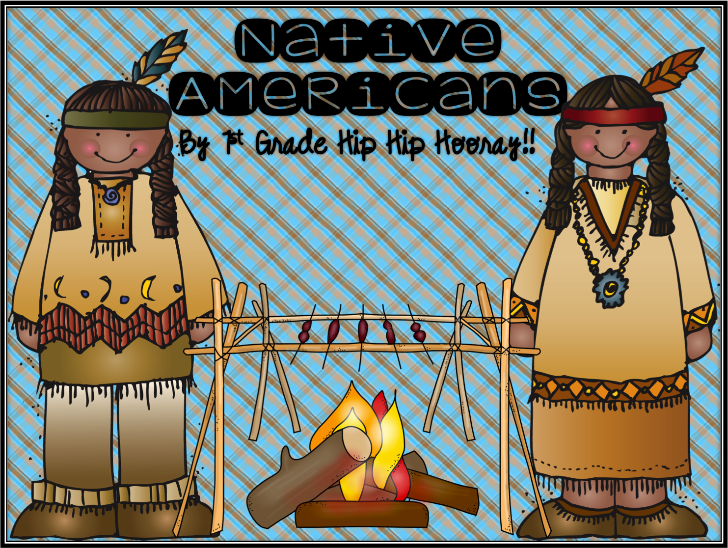 1st Grade Hip Hip Hooray!: Native Americans