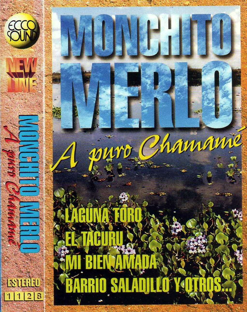 Voces de la Patria Grande: Monchito Merlo - A PURO CHAMAME