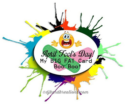 Sue's Stamping Stuff: April 1st Big Fat Boo Boo Challenge!