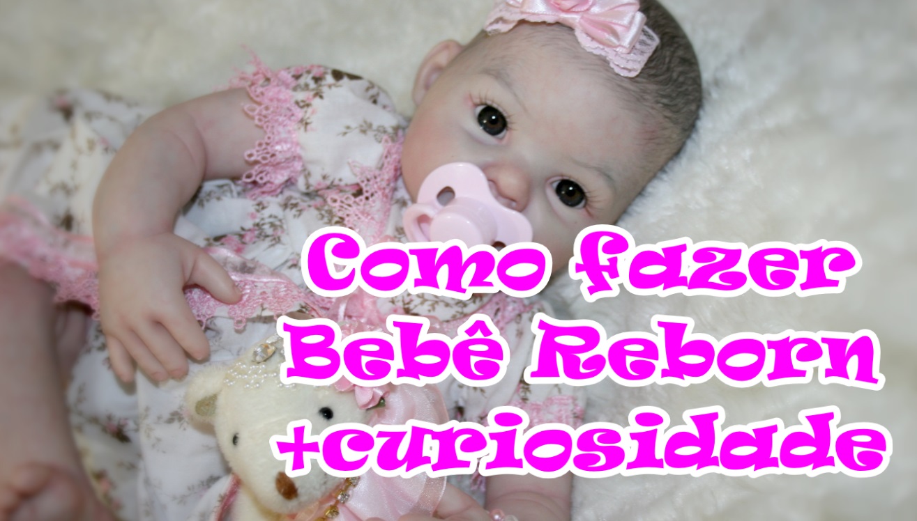 magrafeliz: COMO FAZER BEBÊ REBORN