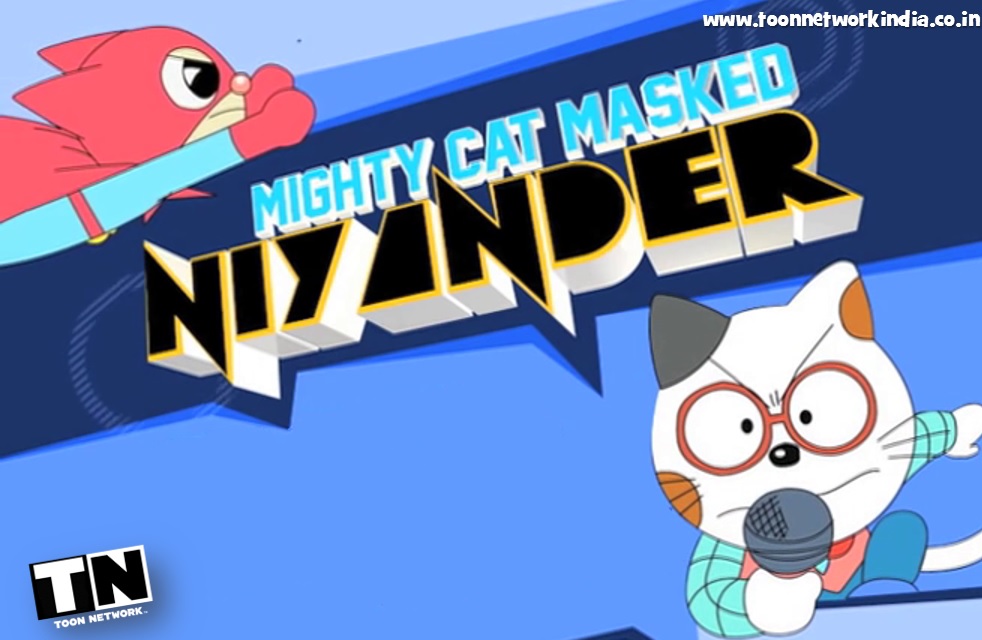 CAtoon network india: Mighty Cat Masked Niyandar HINDI Episodes