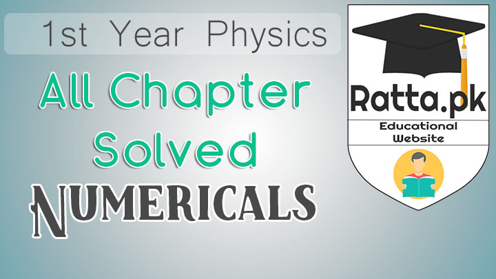 1st Year Physics Solved Numericals All Chapters 11th Class Ratta pk 1st-year-physics-solved-numericals-all-chapters-11th-class-ratta-pk