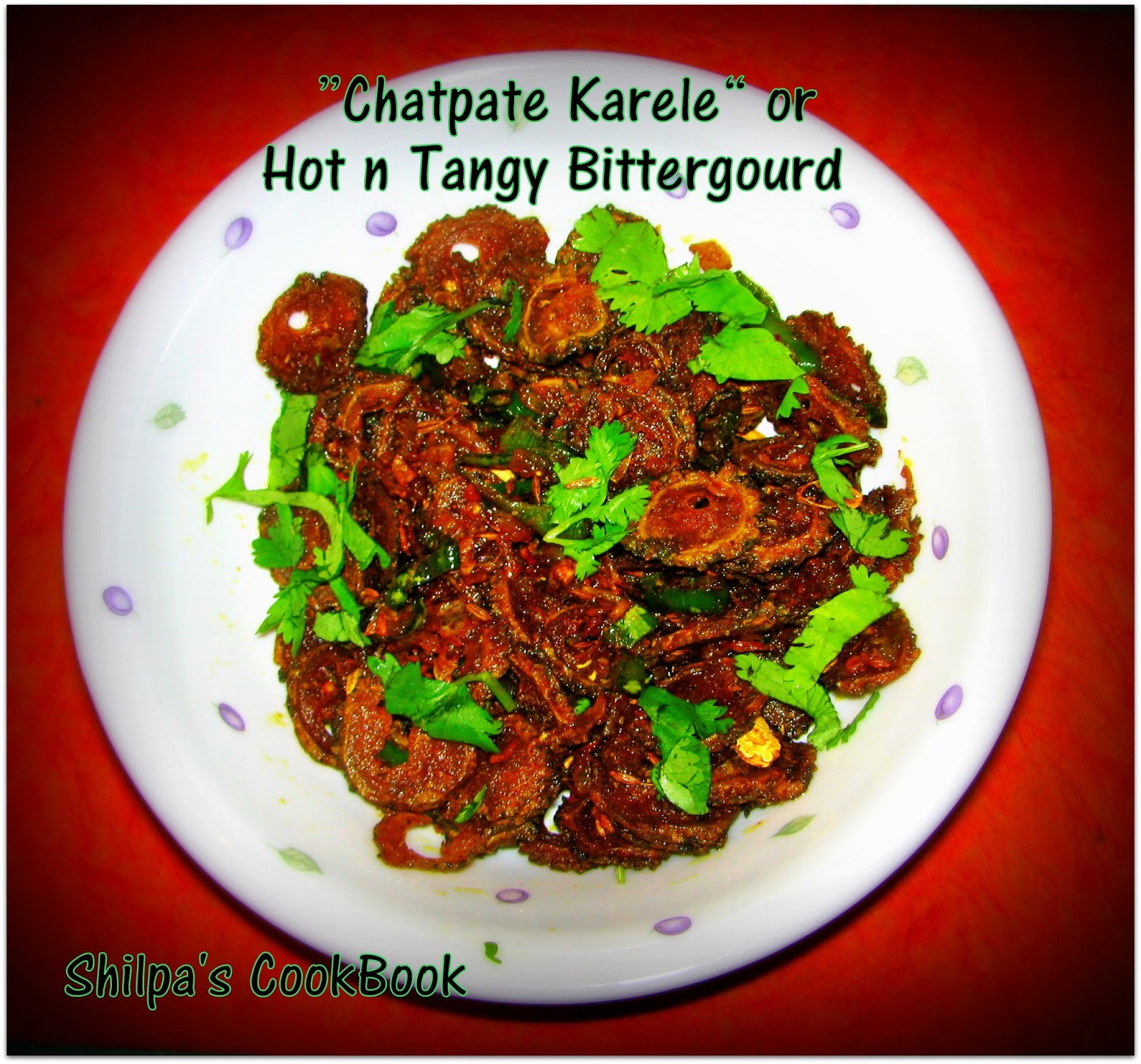 Cook Book: "Chatpate Karele" or Hot n Tangy Bittergourd