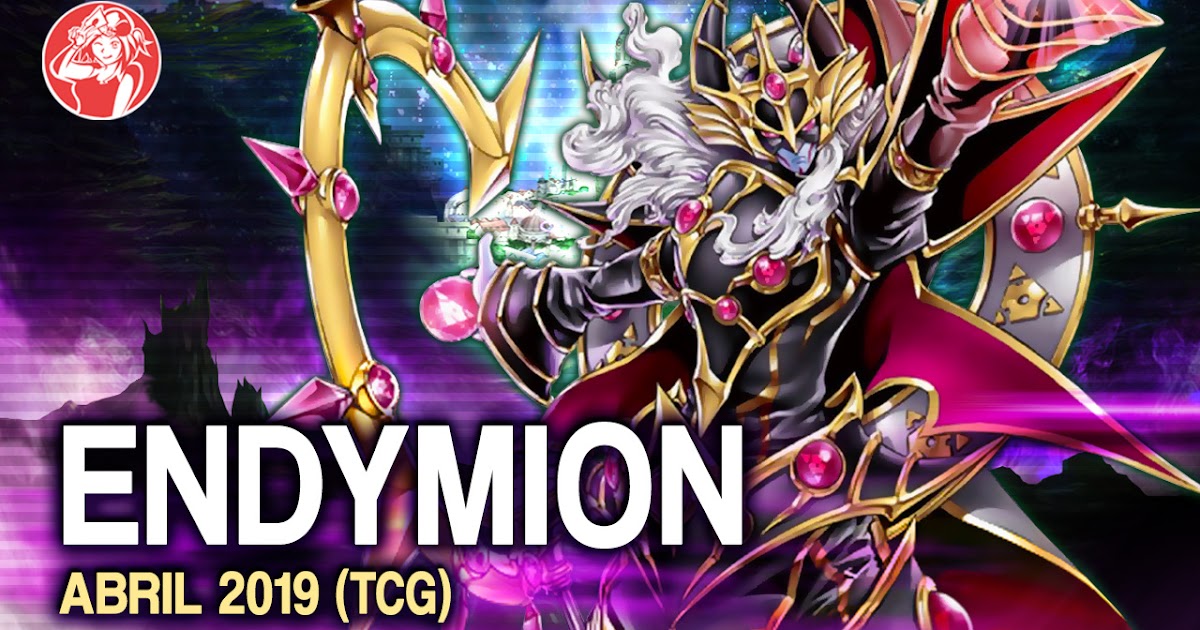 El Exordio del Duelista: Deck Endymion 2019 + Análisis 📈