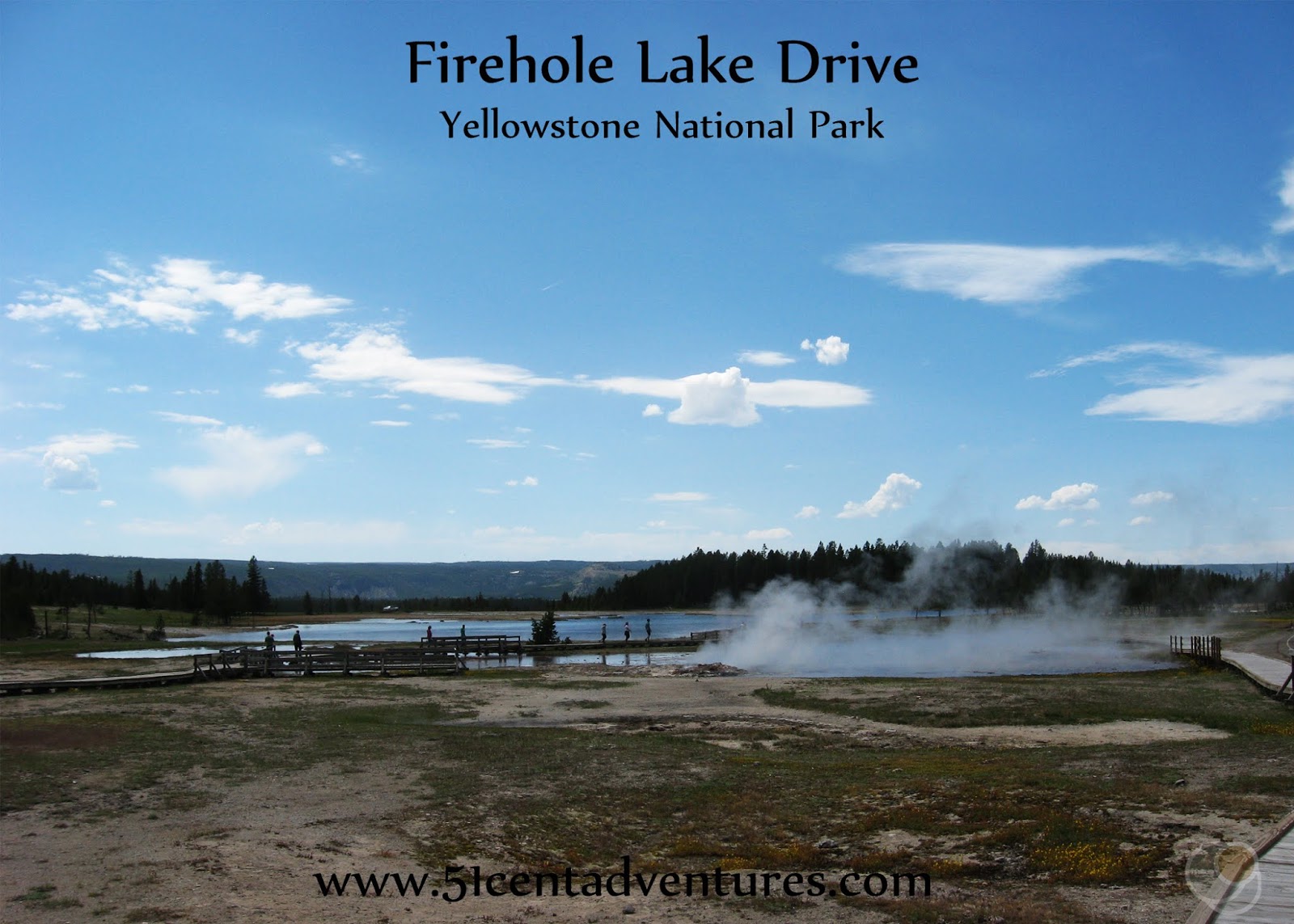 51 Cent Adventures: Firehole Lake Drive - Yellowstone National Park
