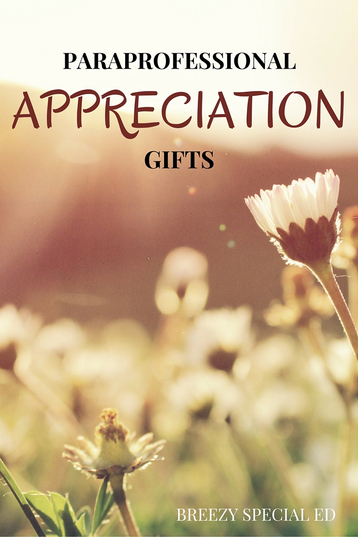 6 Ideas For End Of The Year Paraprofessional Gifts Breezy Special Ed 6-ideas-for-end-of-the-year-paraprofessional-gifts-breezy-special-ed