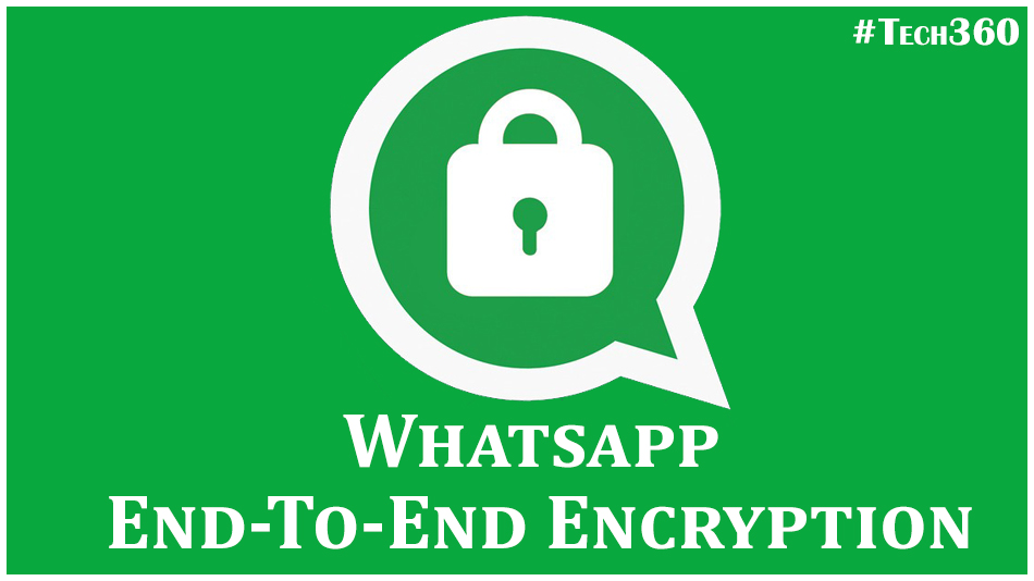 Brief About Whatsapp End-To-End Encryption | Tech360