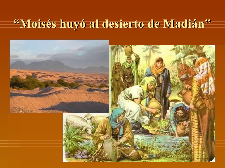 TEOLOGÍA DE MENOS A MAS: MOISÉS HUYO AL DESIERTO DE MADIAN