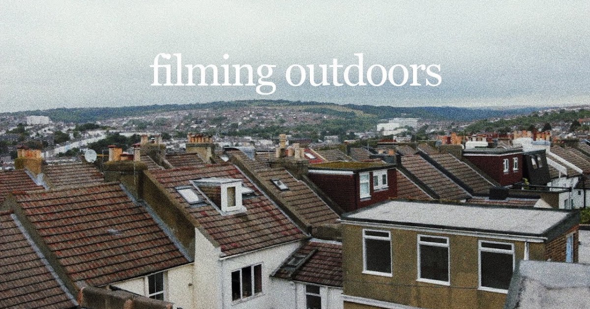 Tips for Filming Outside - Photography Blog Tips - ISO 1200 Magazine