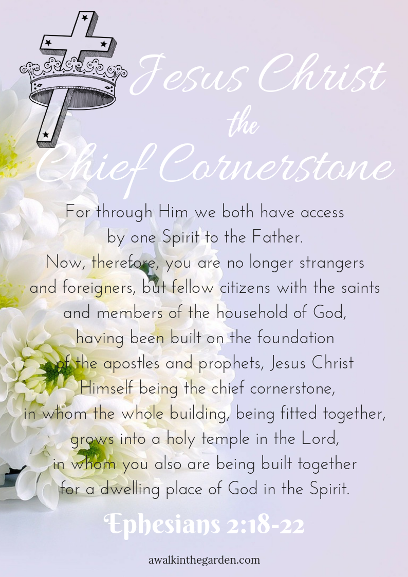 A Walk In The Garden: Jesus Christ, the Chief Cornerstone