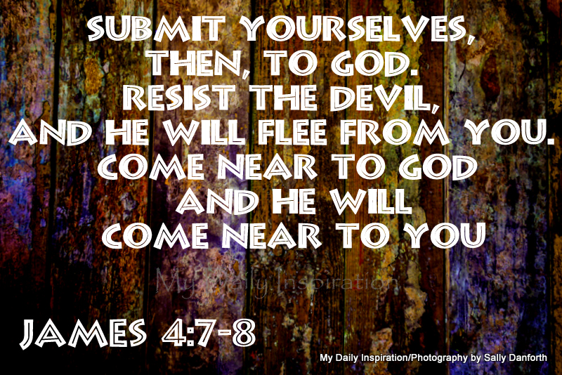 Resist the devil, and he will flee from you