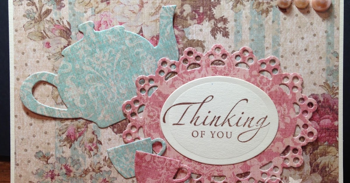 Ma'am's Musings: Thinking of You Tea Time