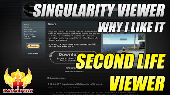 Second Life Viewer - Singularity Viewer - Why I Like It - KABALYERO • Gamer, Streamer, Blogger ...