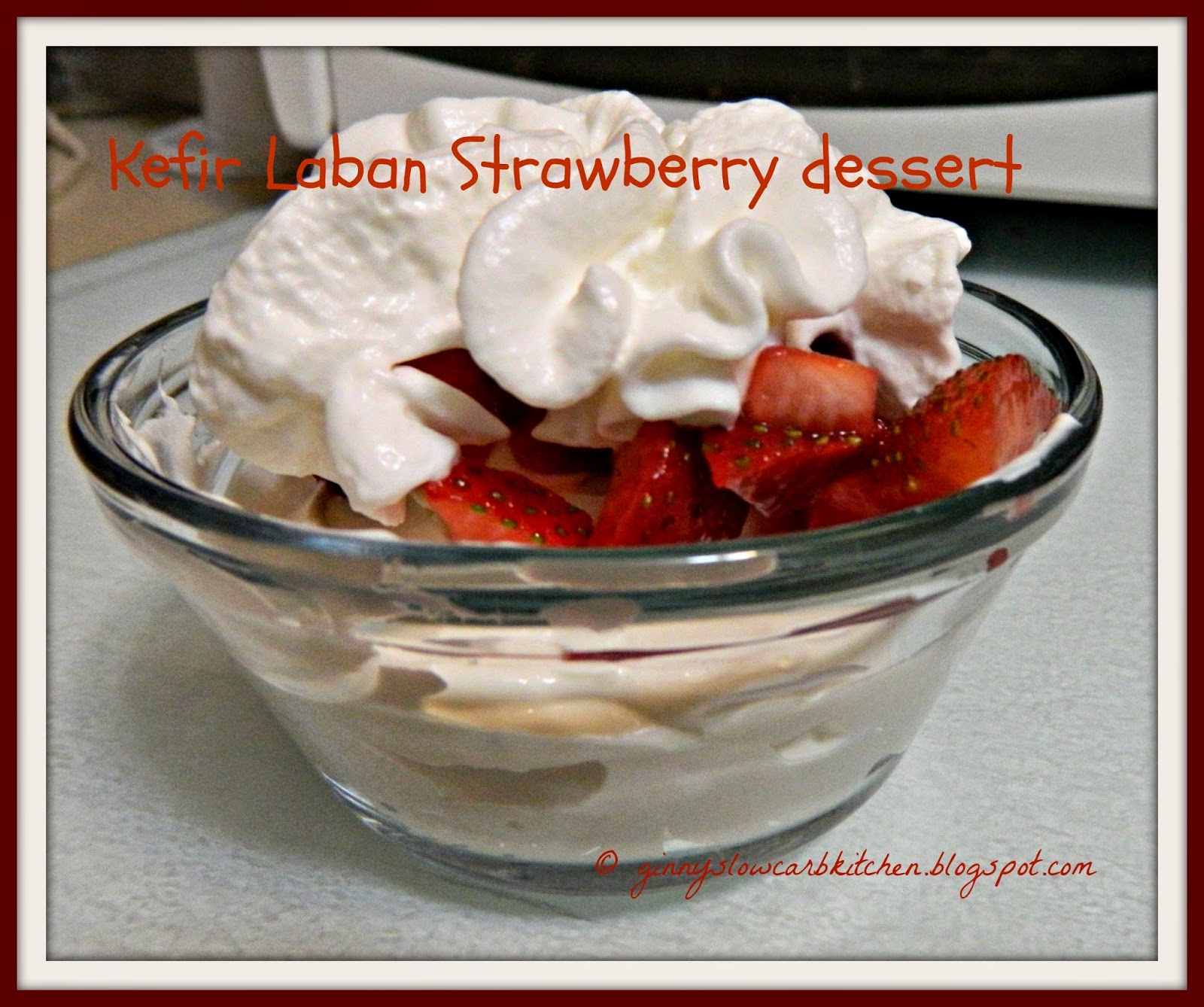 Ginny's Low Carb Kitchen: KEFIR LABAN STRAWBERRY DESSERT