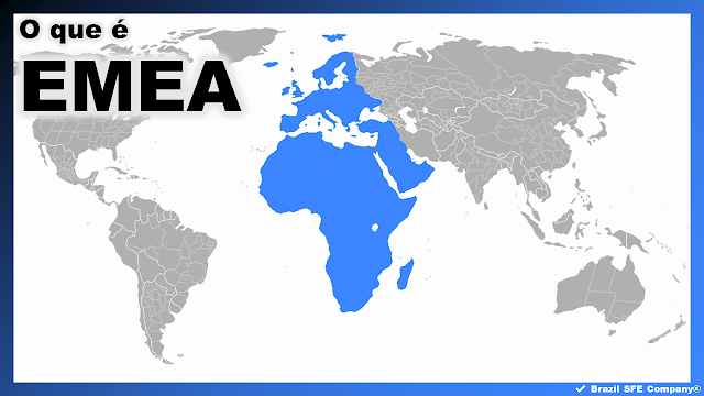 Brazil SFE Terms®: O que é EMEA - Europe, Middle East and Africa