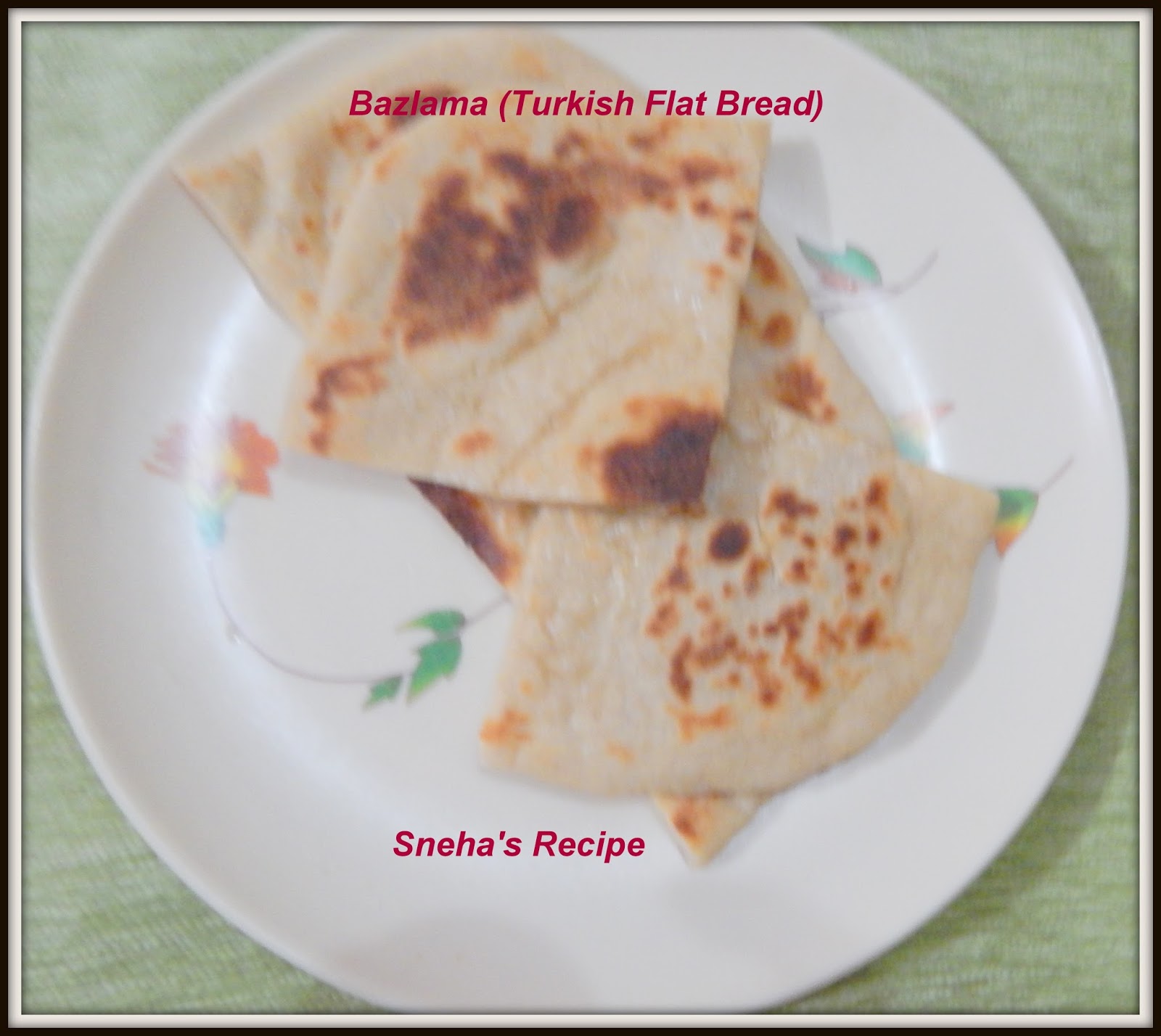 Bazlama (Turkish Flat Bread) - Sneha's Recipe