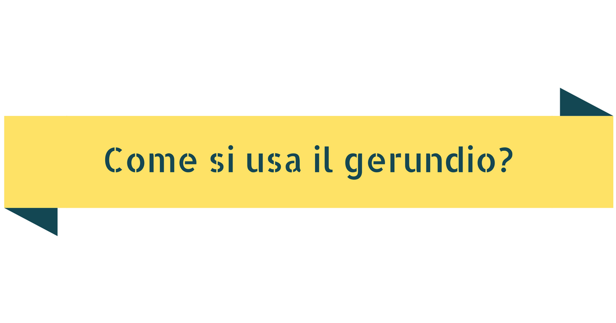 Uso del gerundio ~ Impariamo!