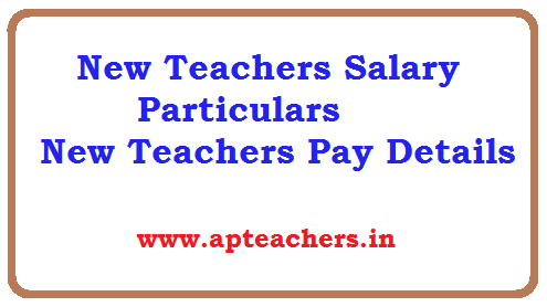 New Teachers Salary Particulars - New Teachers Pay Details | APTEACHERS ...