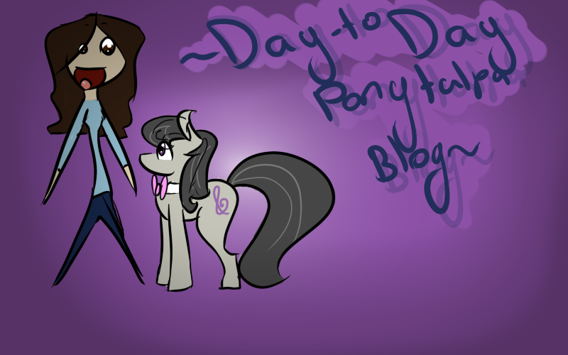 Day-to-Day Pony Tulpa Blog