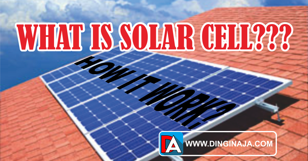 How does Solar Cell Work - Dinginaja