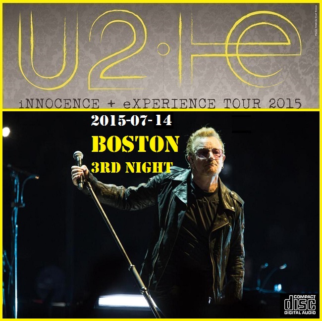 World Of BOOTLEGS: BOOTLEG : U2 - TD Garden, Boston, 14 July 2015 (CD ...