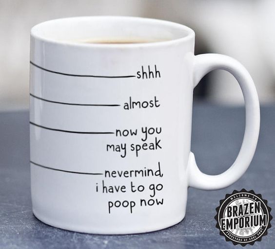 The Glorious Truth Behind The Coffee I Have To Poop Meme the-glorious-truth-behind-the-coffee-i-have-to-poop-meme