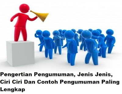 Pengertian Pengumuman, Jenis Jenis, Ciri Ciri Dan Contoh Pengumuman ...