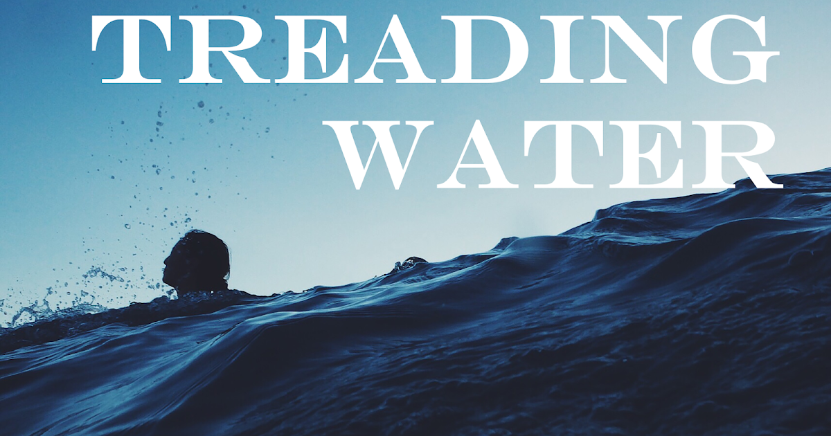 IWSG - Treading Water