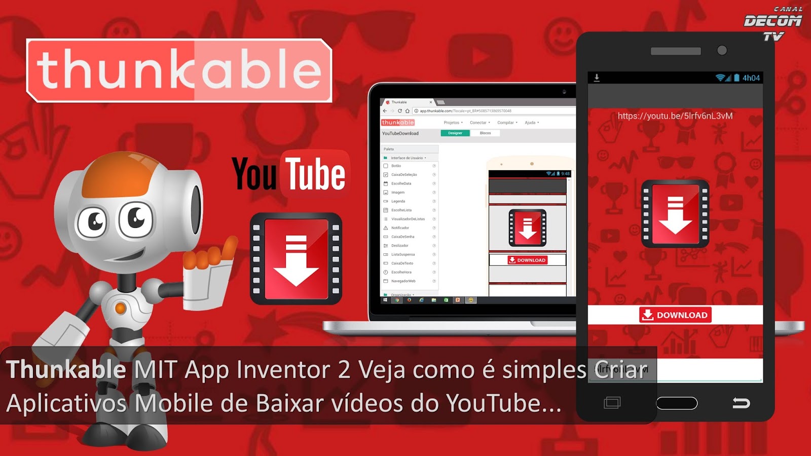 Thunkable MIT App Inventor 2 Veja como é simples Criar Aplicativos Mobile de Baixar vídeos do ...