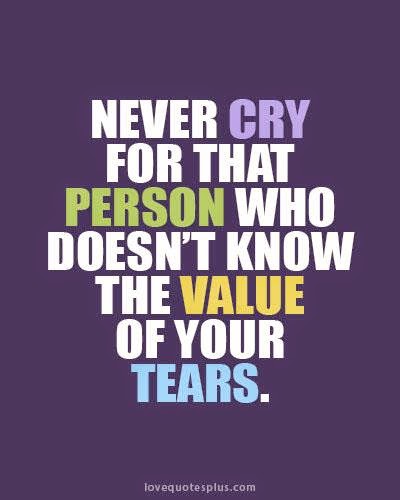 Inspirational Quotes For Life: Never cry for that person who doesn't ...